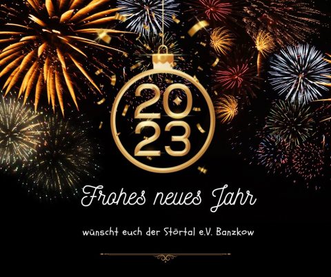 Frohes neues Jahr 2023 wünscht - Störtal e.V. Banzkow